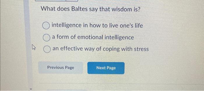 Solved What does Baltes say that wisdom is? intelligence in | Chegg.com