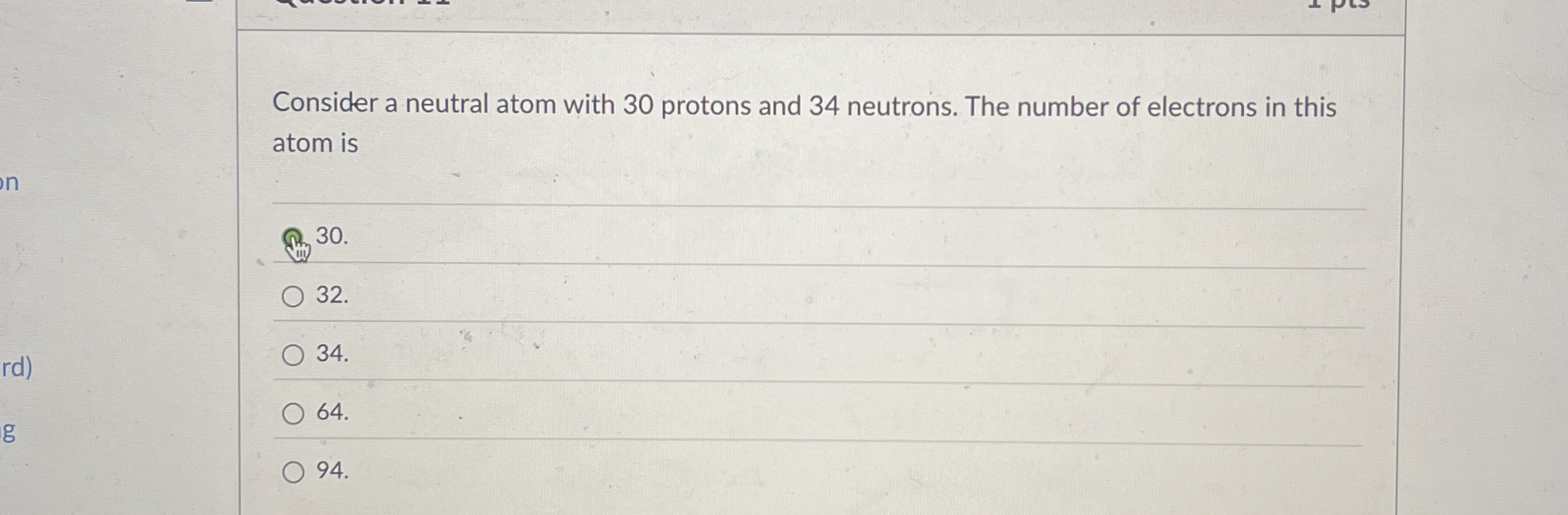 Solved Consider a neutral atom with 30 ﻿protons and 34 | Chegg.com