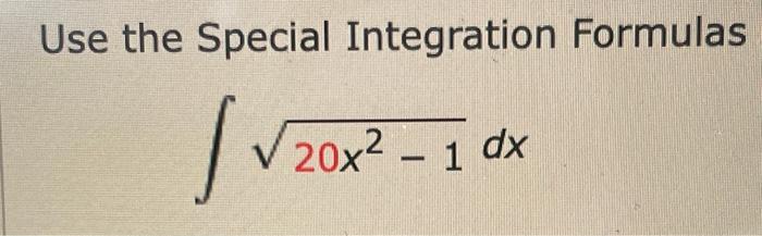 Solved Use the Special Integration Formulas ∫20x2−1dx | Chegg.com