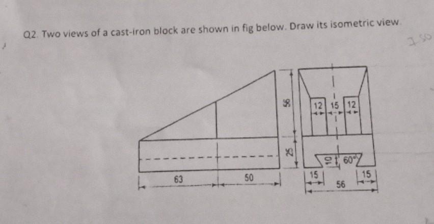 Solved Q2. Two views of a cast-iron block are shown in fig | Chegg.com