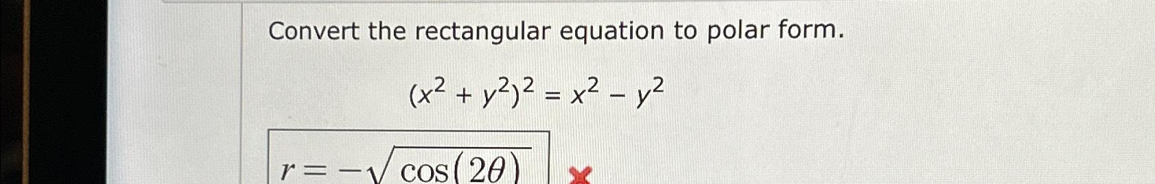 Solved Convert the rectangular equation to polar | Chegg.com