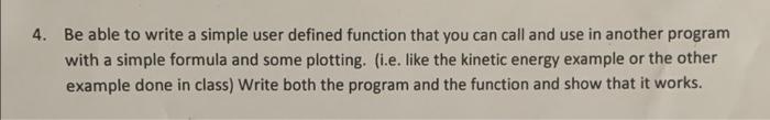 Solved 4 Be Able To Write A Simple User Defined Function 