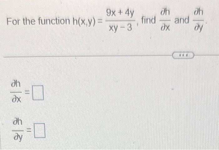Solved For the function h(x,y)=xy−39x+4y, ∂x∂h= ∂y∂h= | Chegg.com