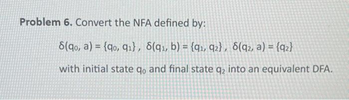 Solved Problem 6. Convert the NFA defined by: | Chegg.com