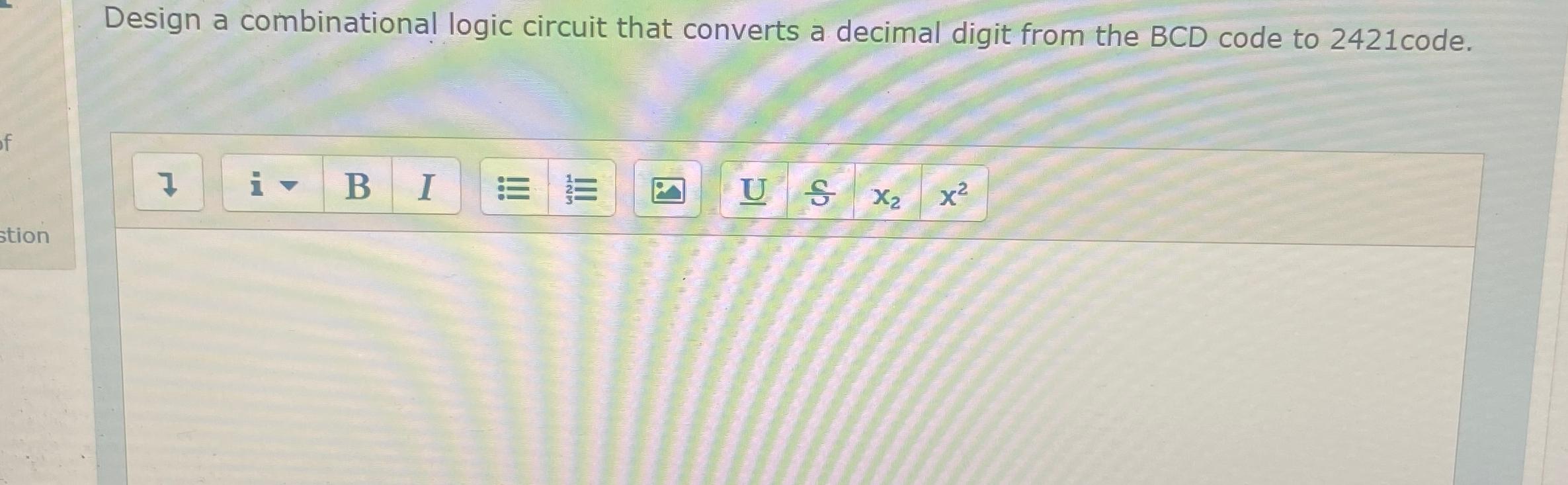 Solved Design a combinational logic circuit that converts a | Chegg.com