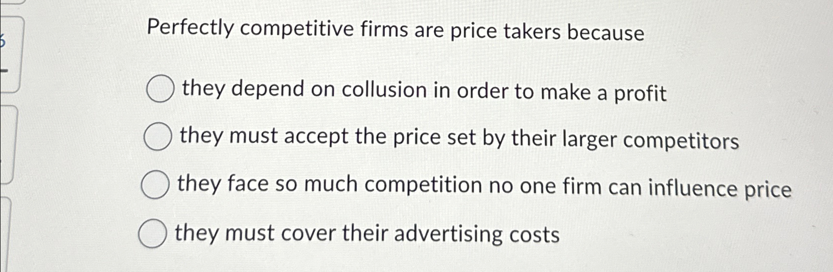 Solved Perfectly competitive firms are price takers because | Chegg.com