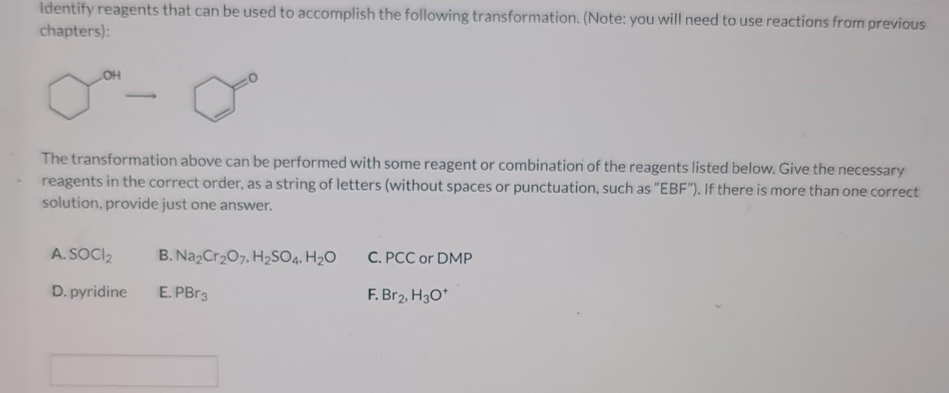 Solved Identify reagents that can be used to accomplish the | Chegg.com