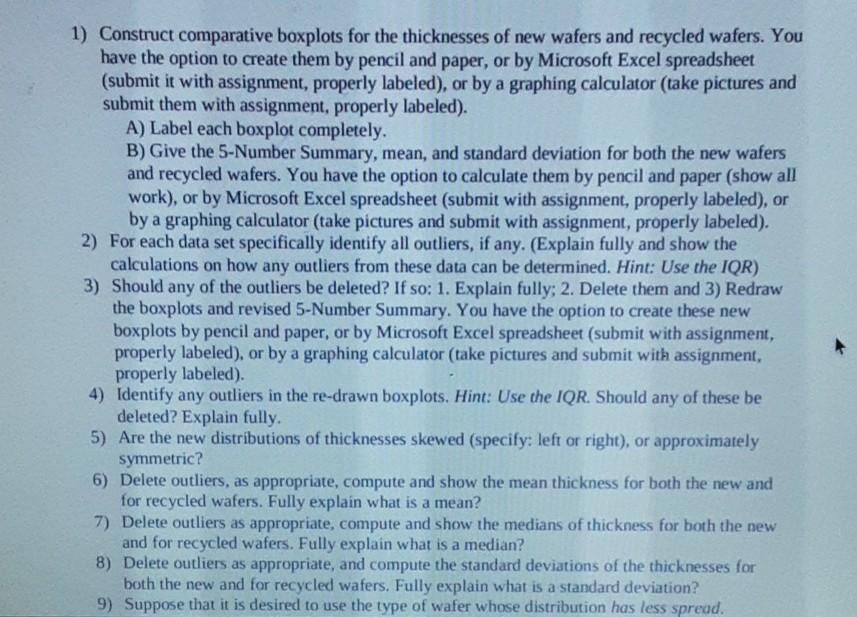 Solved 1) Construct comparative boxplots for the thicknesses | Chegg.com