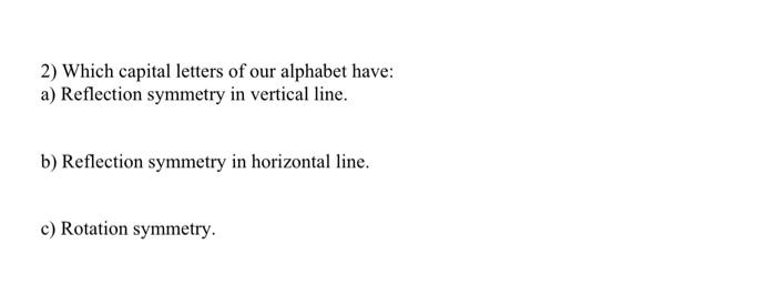 Solved 2) Which capital letters of our alphabet have: a) | Chegg.com