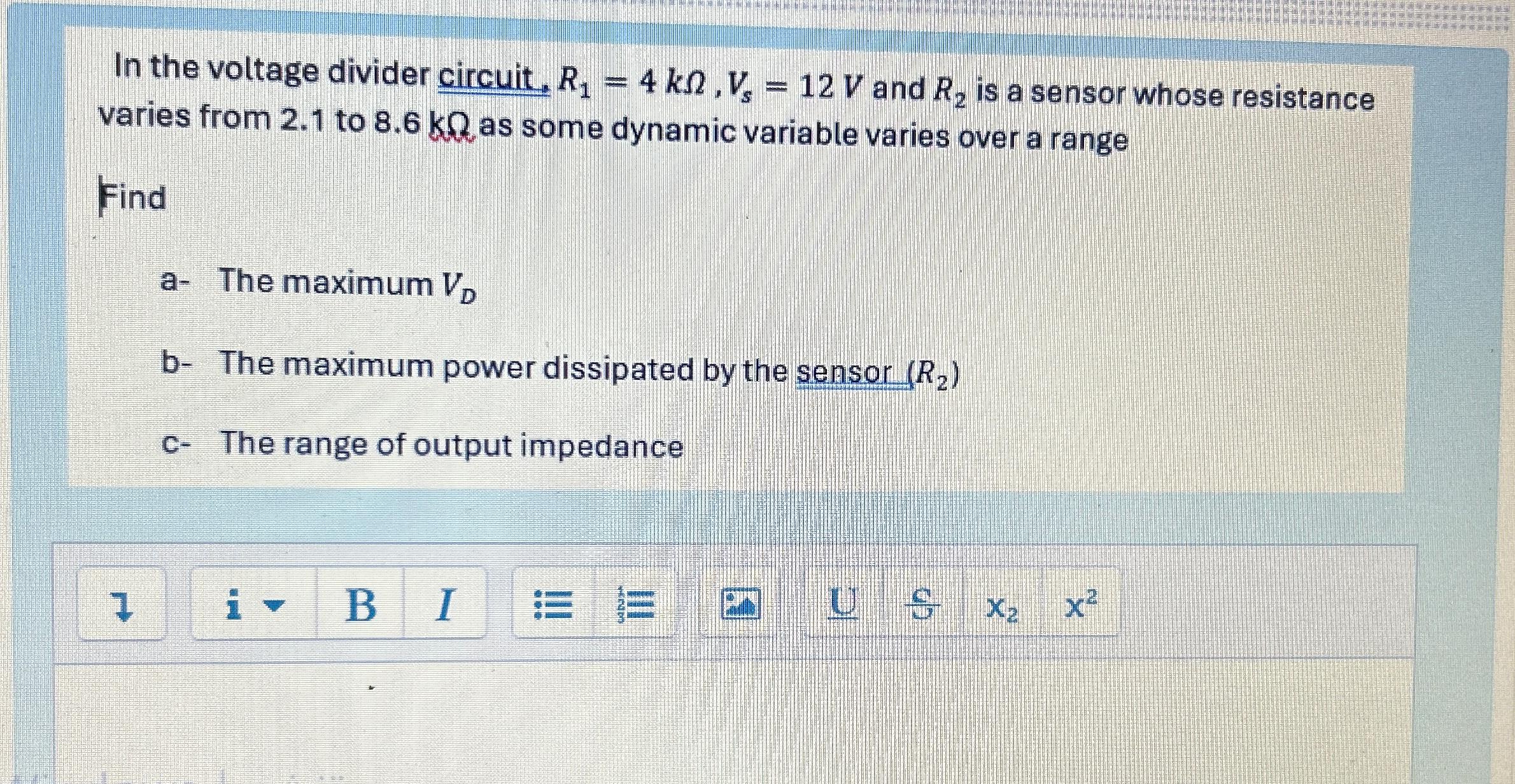 Solved In the voltage divider circuit, R1=4kΩ,Vs=12V ﻿and R2 | Chegg.com