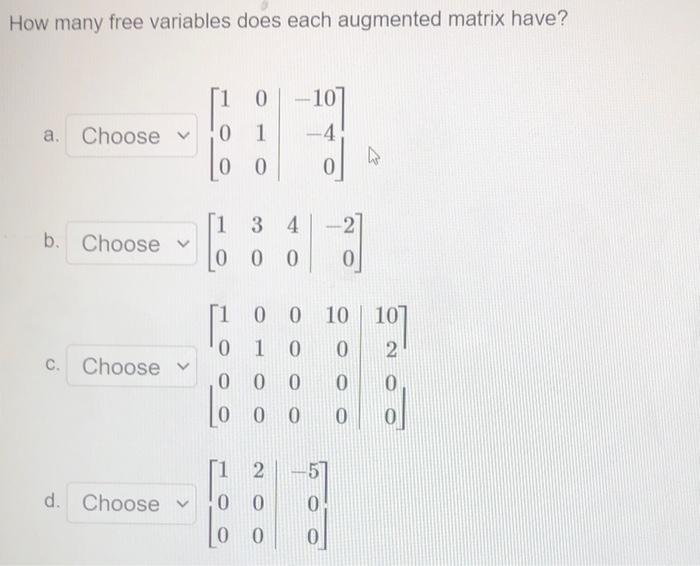 Solved How many free variables does each augmented matrix | Chegg.com