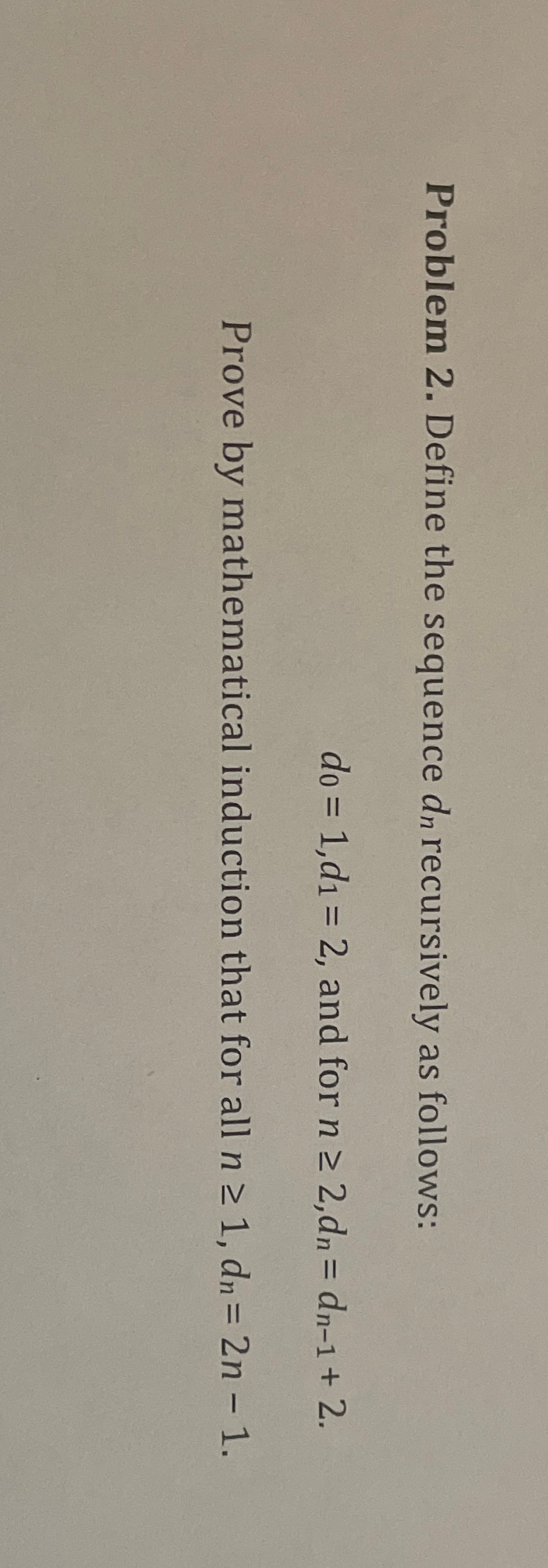 Problem 2 ﻿define The Sequence Dn ﻿recursively As 