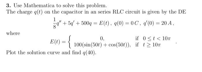 Solved 3. Use Mathematica to solve this problem. The charge | Chegg.com