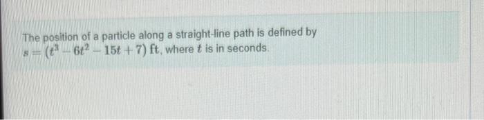 Solved The position of a particle along a straight-line path | Chegg.com