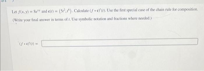 Solved Let f(x,y)=8exy and c(t)=(5t2⋅t6). Calculate | Chegg.com