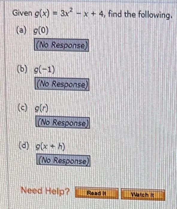 Solved Given g(x)=3x2−x+4, find the following. (a) g(0) (b) | Chegg.com