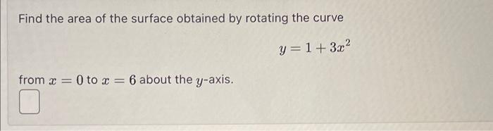 Solved Find the area of the surface obtained by rotating the | Chegg.com