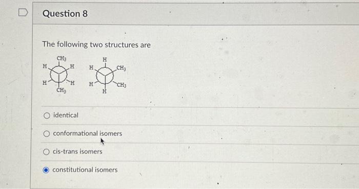 Solved The following two structures are H CH3 CH₂ H | Chegg.com