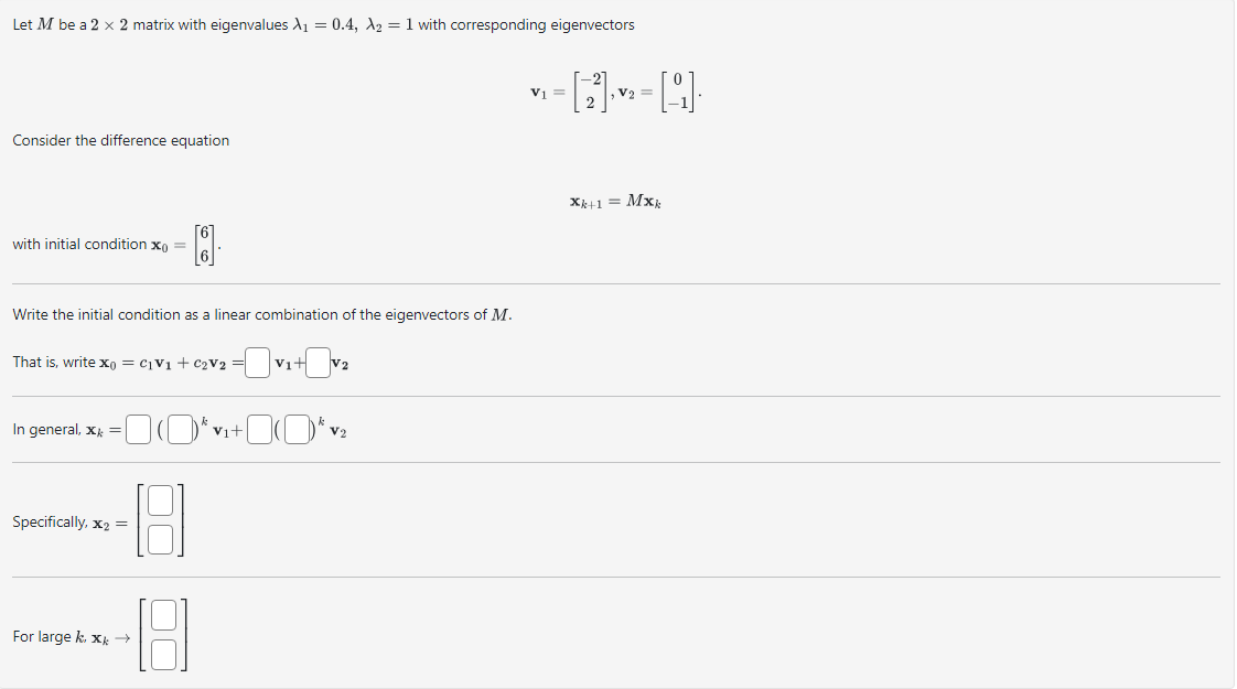 Solved Let M ﻿be a 2×2 ﻿matrix with eigenvalues λ1=0.4,λ2=1 | Chegg.com