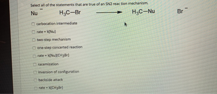 Solved Select all of the statements that are true of an SN2 | Chegg.com