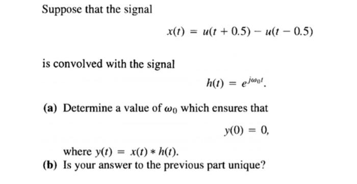 Solved Suppose that the signal x(t)=u(t+0.5)−u(t−0.5) is | Chegg.com