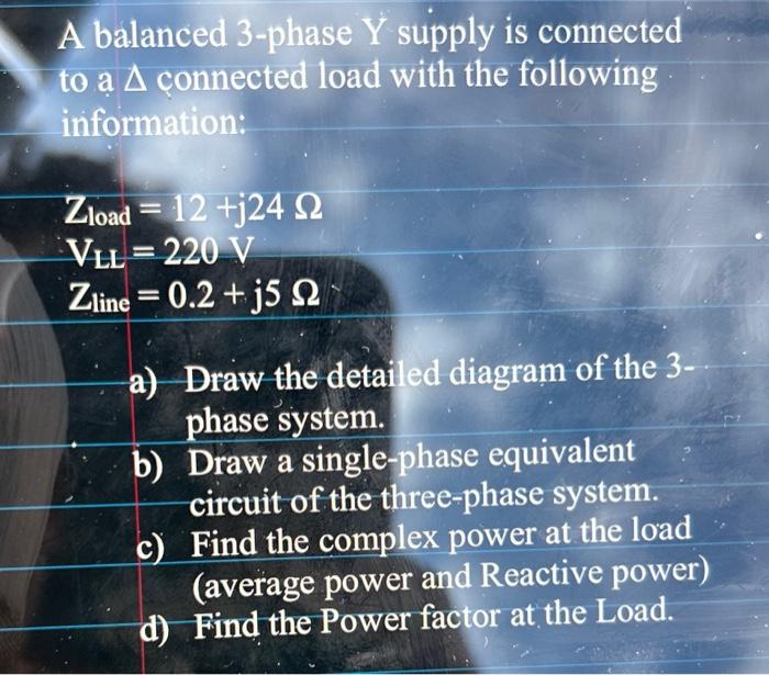 Solved A balanced 3-phase Y supply is connected to a Δ | Chegg.com
