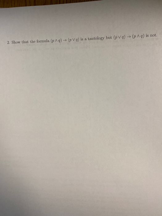 Solved (PA) is not. 2. Show that the formula (p Ag) + (pVg) | Chegg.com