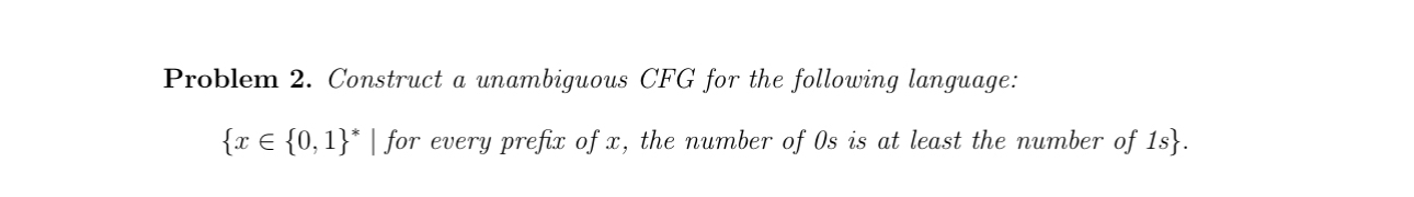 Problem 2. ﻿Construct a unambiguous CFG ﻿for the | Chegg.com