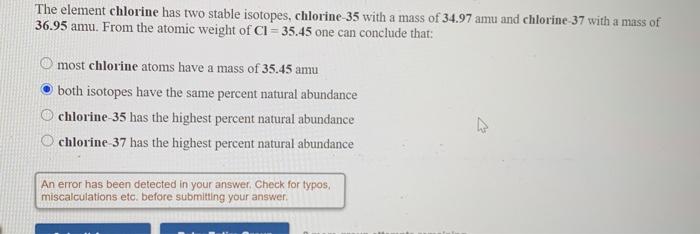 Solved The element chlorine has two stable isotopes, | Chegg.com Solved The element chlorine has two stable isotopes, | Chegg.com