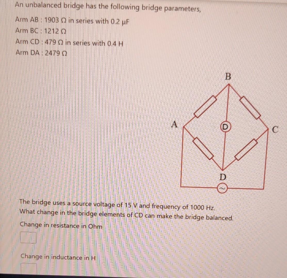 Solved An unbalanced bridge has the following bridge | Chegg.com