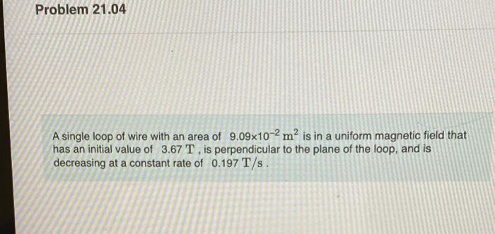 Solved A single loop of wire with an area of 9.09×10−2 m2 is | Chegg.com