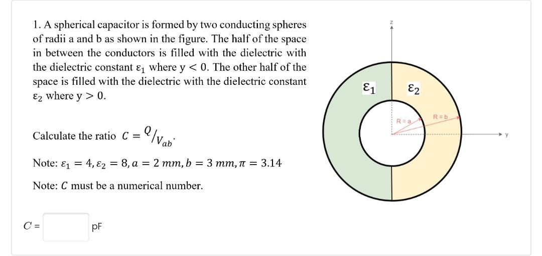 Solved 1. A spherical capacitor is formed by two conducting | Chegg.com