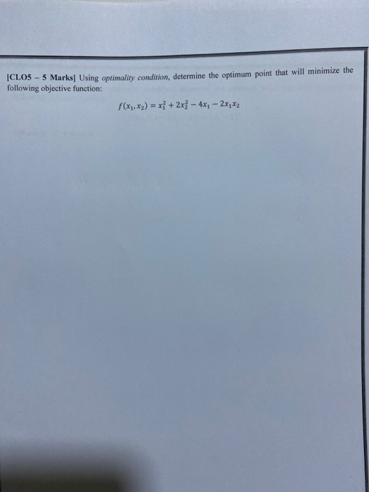 Solved ICLO5 - 5 Marks Using optimality condition, determine | Chegg.com