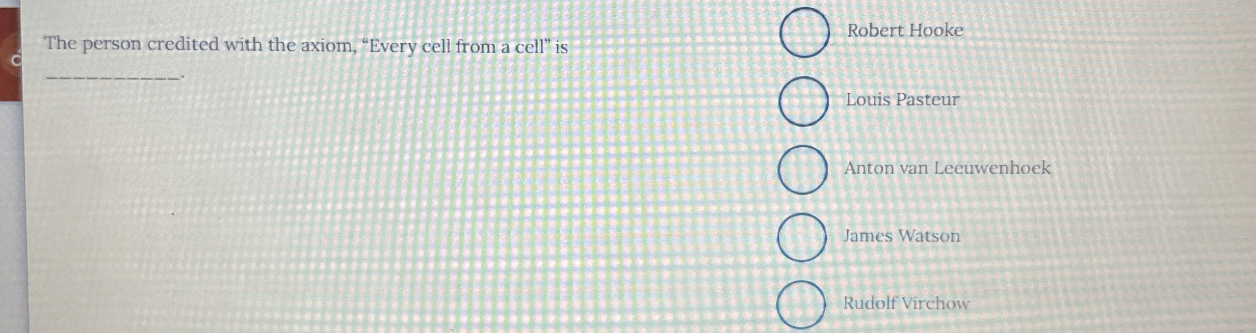 Solved The person credited with the axiom, "Every cell from | Chegg.com