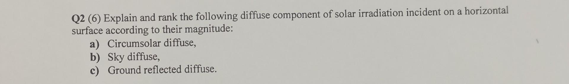 Solved Q2 (6) Explain and rank the following diffuse | Chegg.com