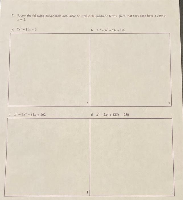 Solved 7. Factor the following polynomials into linear or | Chegg.com
