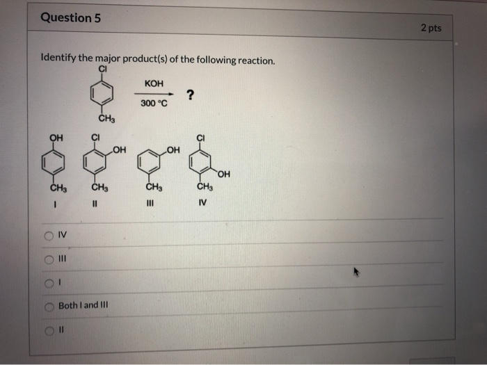 Solved Question 5 2 pts Identify the major product(s) of the | Chegg.com