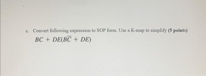 Solved c. Convert following expression to SOP form. Use a | Chegg.com