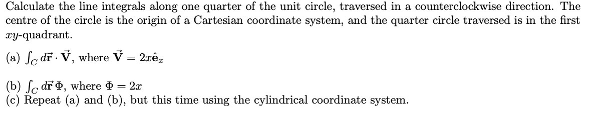 Solved Calculate the line integrals along one quarter of the | Chegg.com