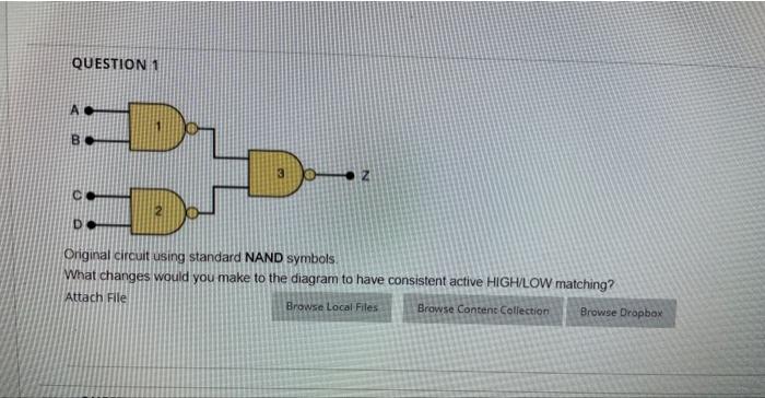 QUESTION 1 Original circuit using standard NAND | Chegg.com