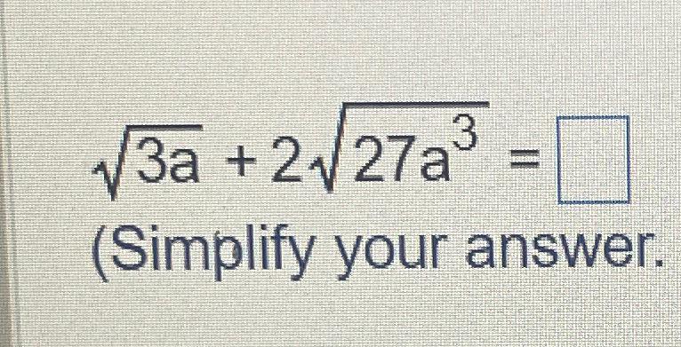 Solved 3a2+227a32=(Simplify your answer. | Chegg.com