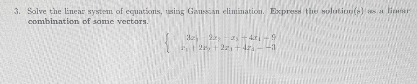 Solved Solve the linear system of equations, using Gaussian | Chegg.com