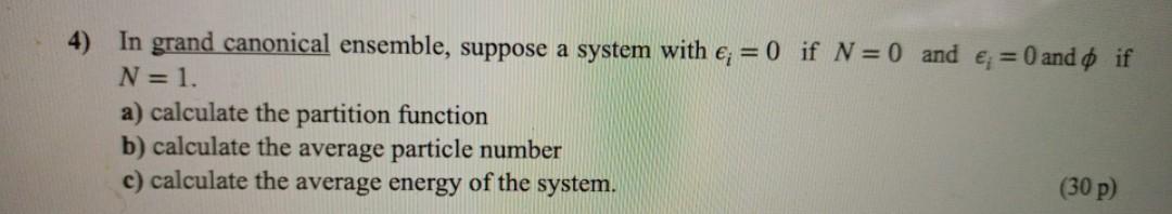 Solved 4) In grand canonical ensemble, suppose a system with | Chegg.com