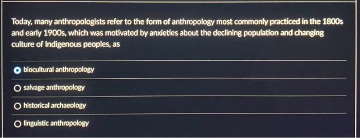 Today, many anthropologists refer to the form of | Chegg.com