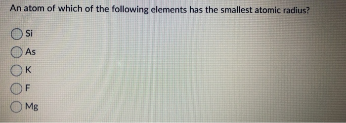 Solved An atom of which of the following elements has the | Chegg.com