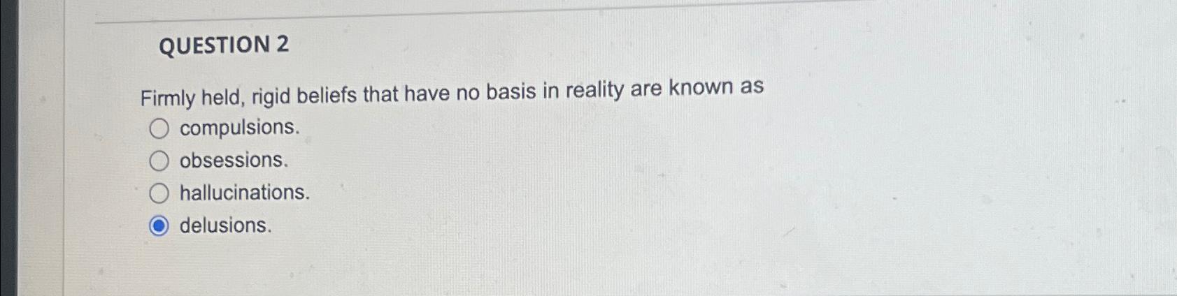 Solved QUESTION 2Firmly held, rigid beliefs that have no | Chegg.com
