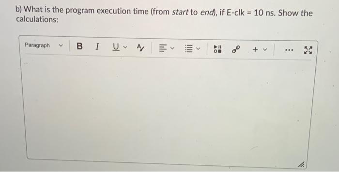 Solved b) What is the program execution time (from start to | Chegg.com