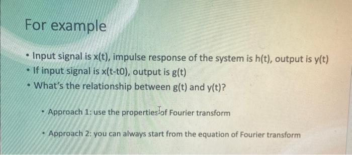 Solved For example - Input signal is x(t), impulse response | Chegg.com