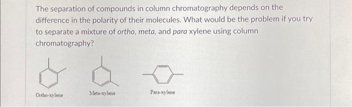 Solved The separation of compounds in column chromatography | Chegg.com