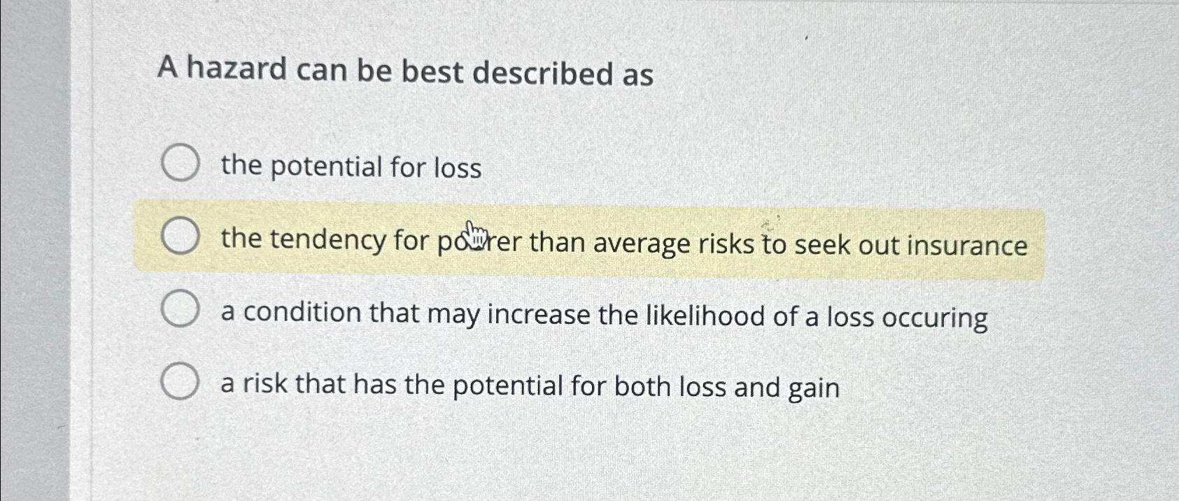 Solved A hazard can be best described asthe potential for | Chegg.com